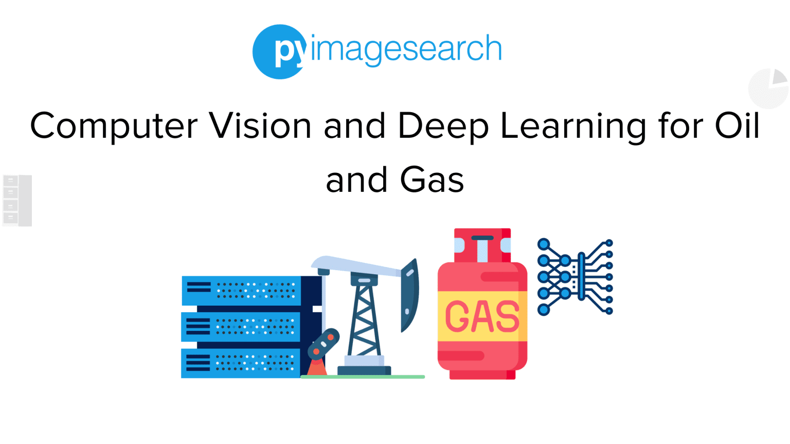 Computer Vision and Deep Learning for Oil and Gas - PyImageSearch
