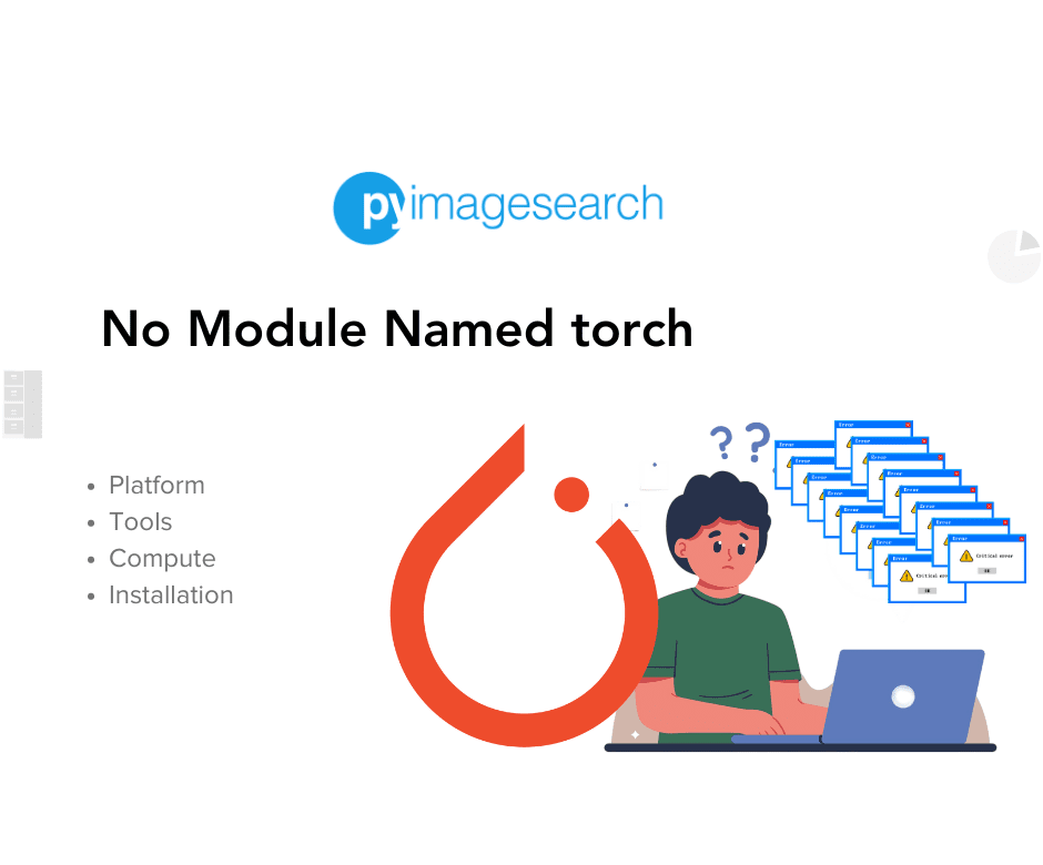 No Module Named 'torch' - PyImageSearch No Module Named 'torch' - PyImageSearch